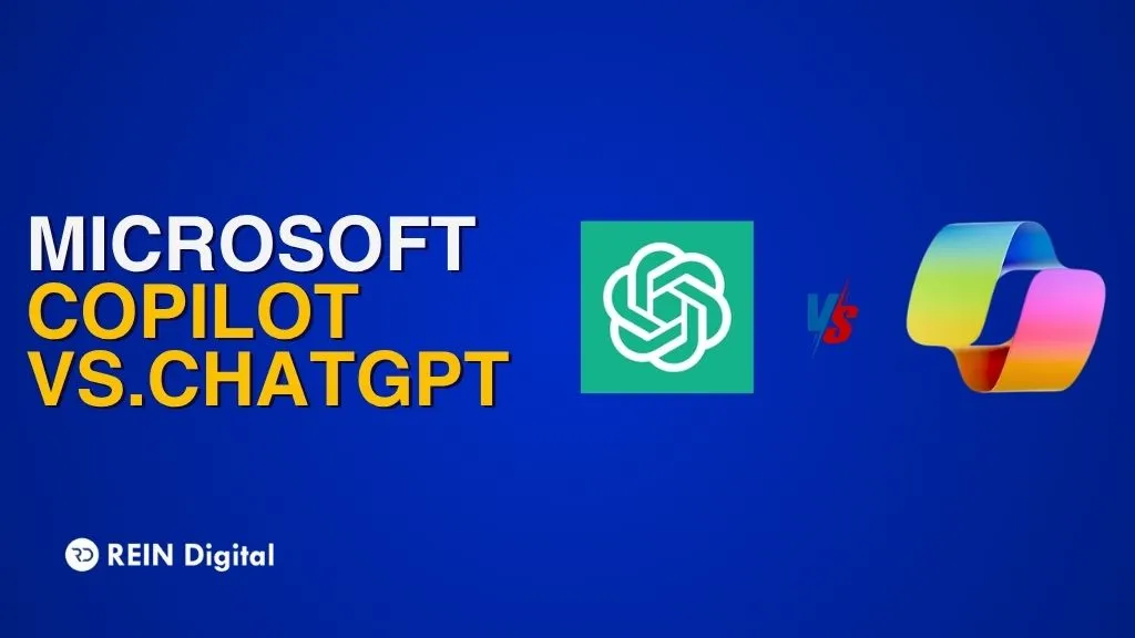 Microsoft Copilot vs. ChatGPT: Key Differences You Need to Know | Rein Digital